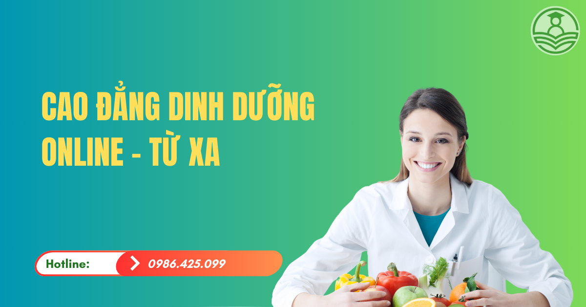 Cao đẳng Dinh dưỡng Online Từ xa chương trình mới 2025